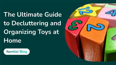 The Ultimate Guide To Decluttering And Organizing Toys At Home