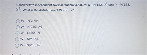 Solved Consider Two Independent Normal Random Variables Chegg