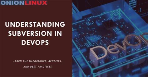 Anshul Pal On Linkedin Understanding Subversion In Devops Importance Benefits And Best