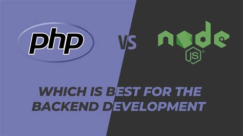 Php Vs Nodejs Which Is Best For Backend Development