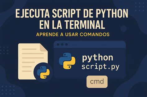 Ejecuta Script De Python En La Terminal Domina Los Comandos Esenciales