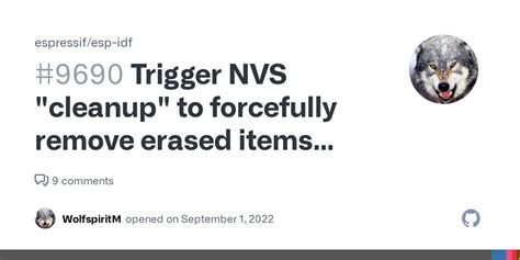 Trigger Nvs Cleanup To Forcefully Remove Erased Items Idfgh 8197 · Issue 9690 · Espressif