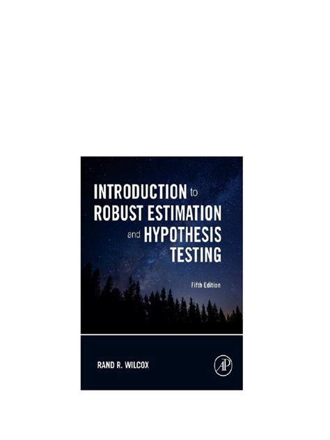 Introduction To Robust Estimation And Hypothesis Testing 5th Edition