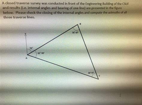 Solved A Closed Traverse Survey Was Conducted In Front Of