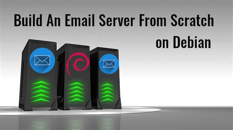 Build Email Server From Scratch On Debian Basic Postfix Setup