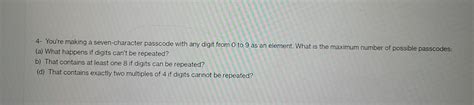 solved 4 you re making a seven character passcode with any