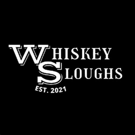 Whiskey Sloughs Youtube
