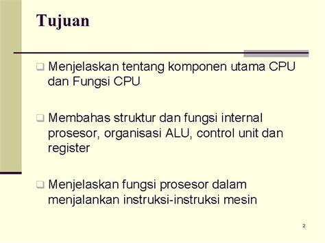 Arsitektur Komputer STRUKTUR FUNGSI CPU 1 Tujuan Q