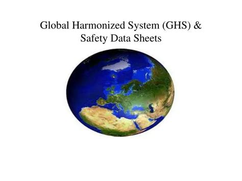 Ppt Global Harmonized System Ghs Safety Data Sheets Powerpoint Presentation Id