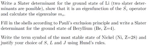 Solved Write A Slater Determinant For The Ground State Of Li