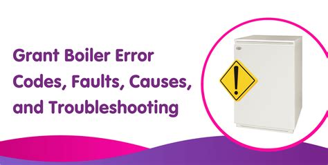 Grant Boiler Error Codes Faults Troubleshooting Boiler Central