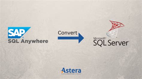 convert sql anywhere to sql server without coding astera