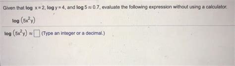 solved given that log x 2 log y 4 and log 5 0 7