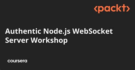 Authentic Nodejs Websocket Server Workshop Coursera