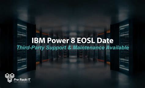 Ibm Power 8 End Of Service Life Eosl A Seamless Transition With Pre Rack It Support Pre Rack It