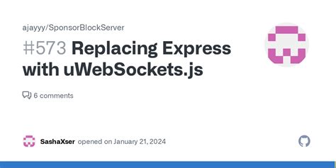 Replacing Express With Uwebsocketsjs · Issue 573 · Ajayyy