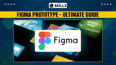 figma prototype ultimate guide