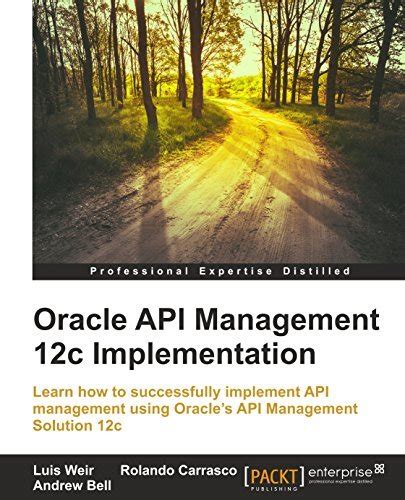 Oracle Api Management 12c Implementation By Luis Augusto Weir Goodreads