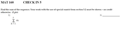 Solved Find The Sum Of The Sequence Your Work With The Use Chegg Com