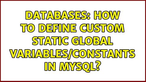 Databases How To Define Custom Static Global Variablesconstants In