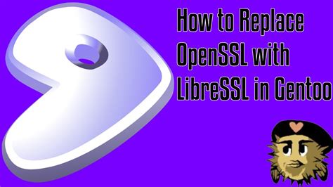 How To Migrate From Openssl To Libressl On Gentoo Linux Youtube