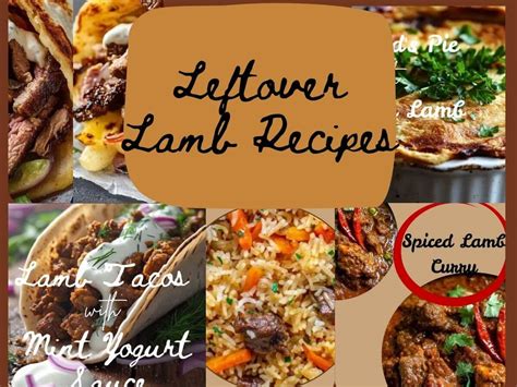 Leftover Lamb Recipes 10 Easy Ways To Transform Lamb