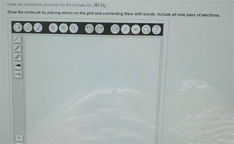 Solved Draw Two Resonance Structures For The Formate Ion