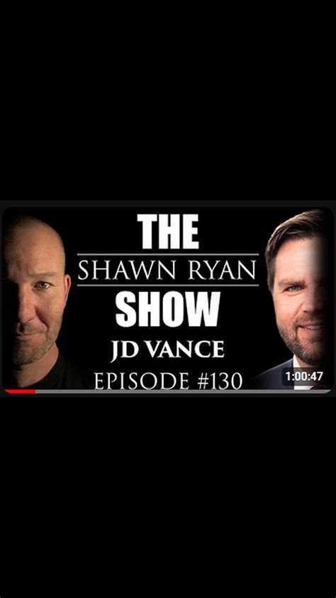 Shawn Ryan Show 130 Vp Jd Vance Removing 25 Million Illegal Aliens