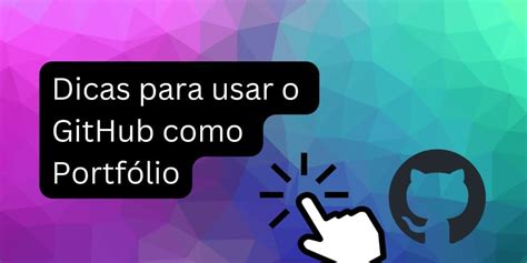 Dicas Para Usar O Github Como Portfólio Rdevto
