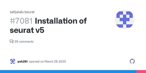 installation of seurat v5 · issue 7081 · satijalab seurat · github