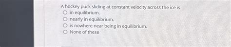 solved a hockey puck sliding at constant velocity across the