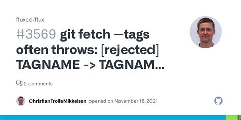 Git Fetch Tags Often Throws Rejected TAGNAME TAGNAME Would Clobber Existing Tag
