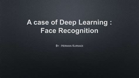 deep learning on face recognition use case development and risk
