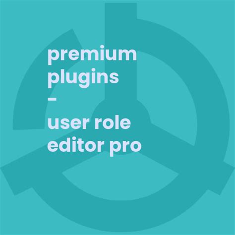 user role editor pro v4 64 5 gpl vault