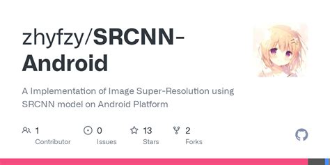 github zhyfzy srcnn android a implementation of image super resolution using srcnn model on