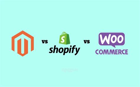 Magento Vs Shopify Vs Woocommerce How To Choose The Best ITGiggs