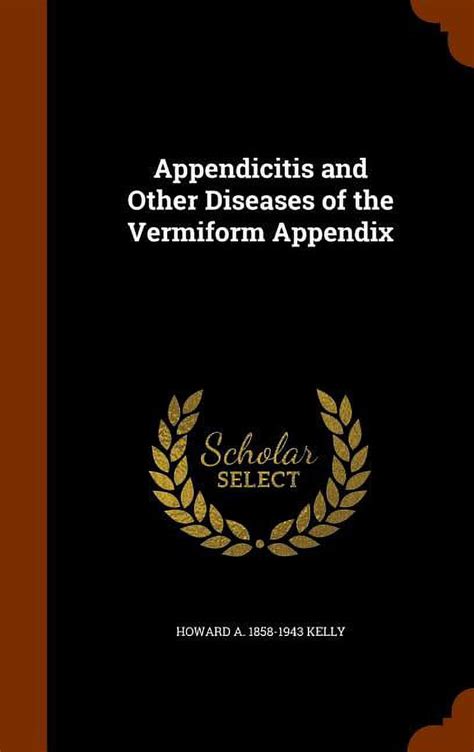 Appendicitis And Other Diseases Of The Vermiform Appendix Hardcover Appendicitis And Other Diseases Of The Vermiform Appendix Hardcover