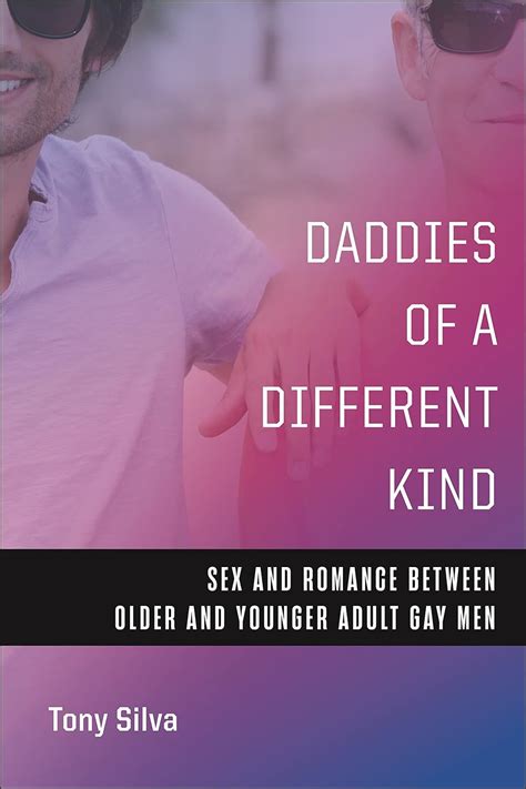 Daddies Of A Different Kind Sex And Romance Between Older And Younger
