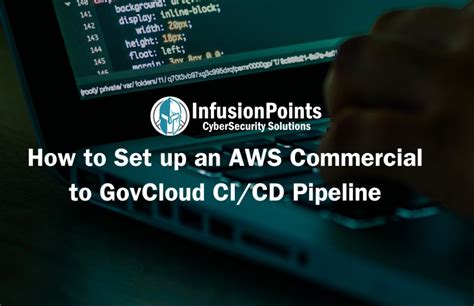 How To Set Up An Aws Commercial To Govcloud Cicd Pipeline Infusionpoints