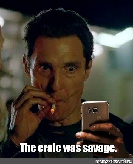 Meme The Craic Was Savage All Templates Meme