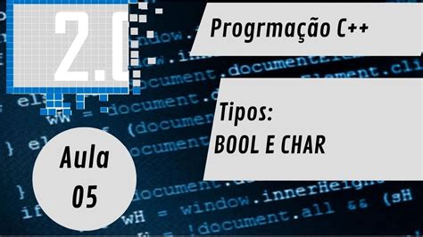 Curso C Básico Aula 05 Tipos Bool E Char Youtube