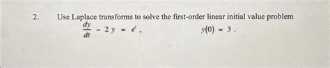 Solved Use Laplace Transforms To Solve The First Order Chegg