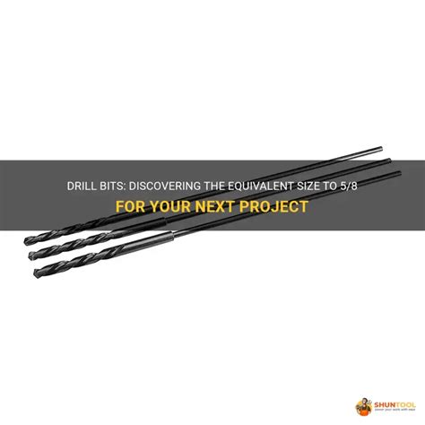 Drill Bits Discovering The Equivalent Size To 58 For Your Next