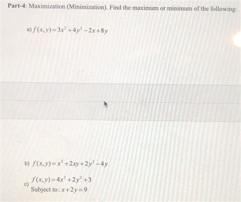 Solved Part 4 Maximization Minimization Find The Maximum