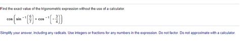 solved find the exact value of the trigonometric expression
