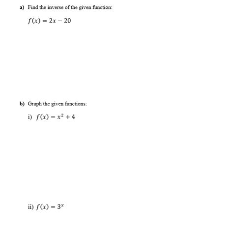 Solved A Find The Inverse Of The Given Function F X 2x20 Chegg