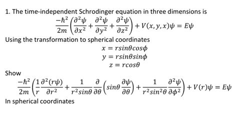 Solved The Time Independent Schrodinger Equation In Three