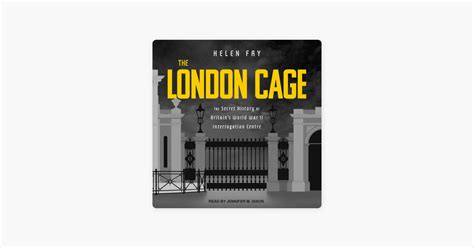 ‎the London Cage The Secret History Of Britains World War Ii