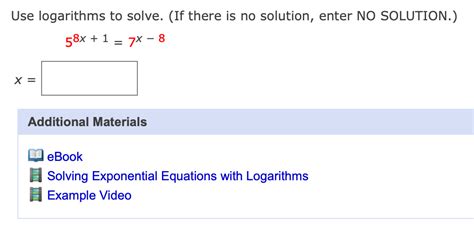 Solved Use Logarithms To Solve If There Is No Solution