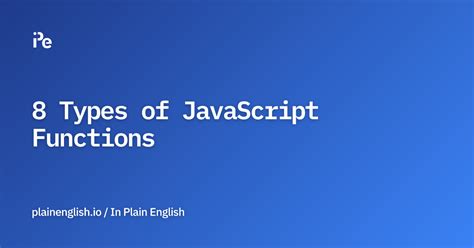 8 Types Of Javascript Functions Learn About The Different Types Of…
